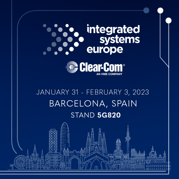 Clear-Com Will Highlight New IP-Based Intercom Products and Features for a Broad Range of ...